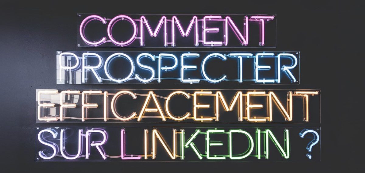 Comment prospecter efficacement sur Linkedin